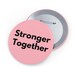 Stronger Together (pin/button) Allyship, Community Inclusivity ...