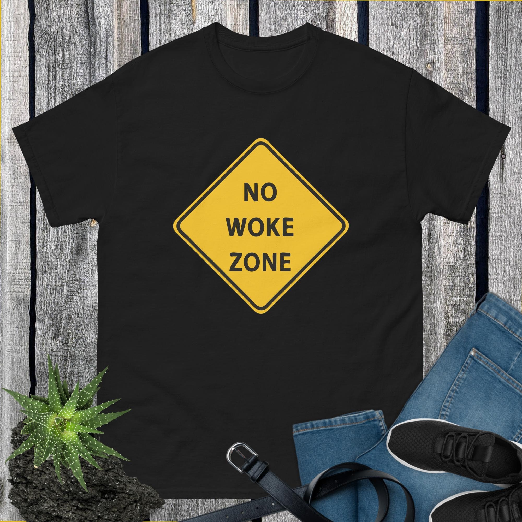 No Woke Zone T-shirt - Etsy