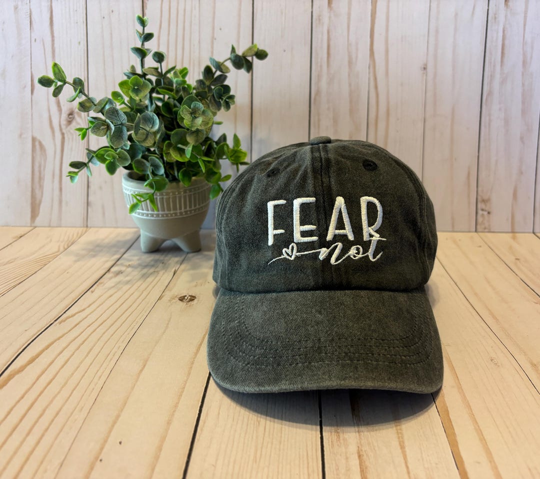 Baseball Hat, Fear Not, Motivational Hat, Women's Embroidered Design on ...