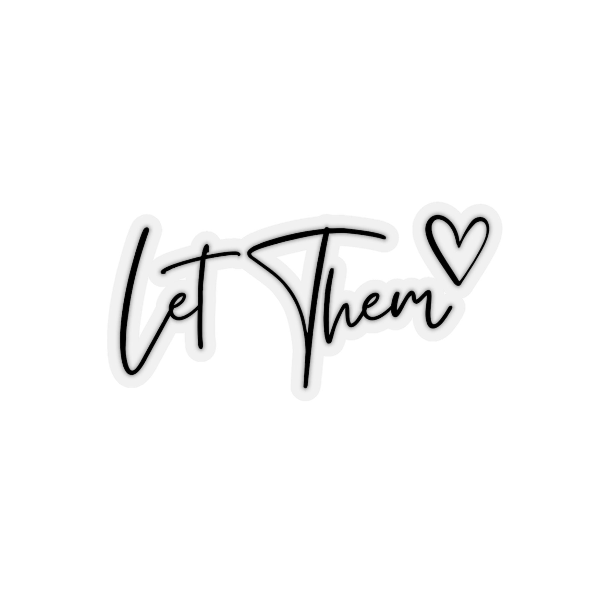 Let Them Sticker, Inspirational Quote, Let Them, Self Love Sticker ...