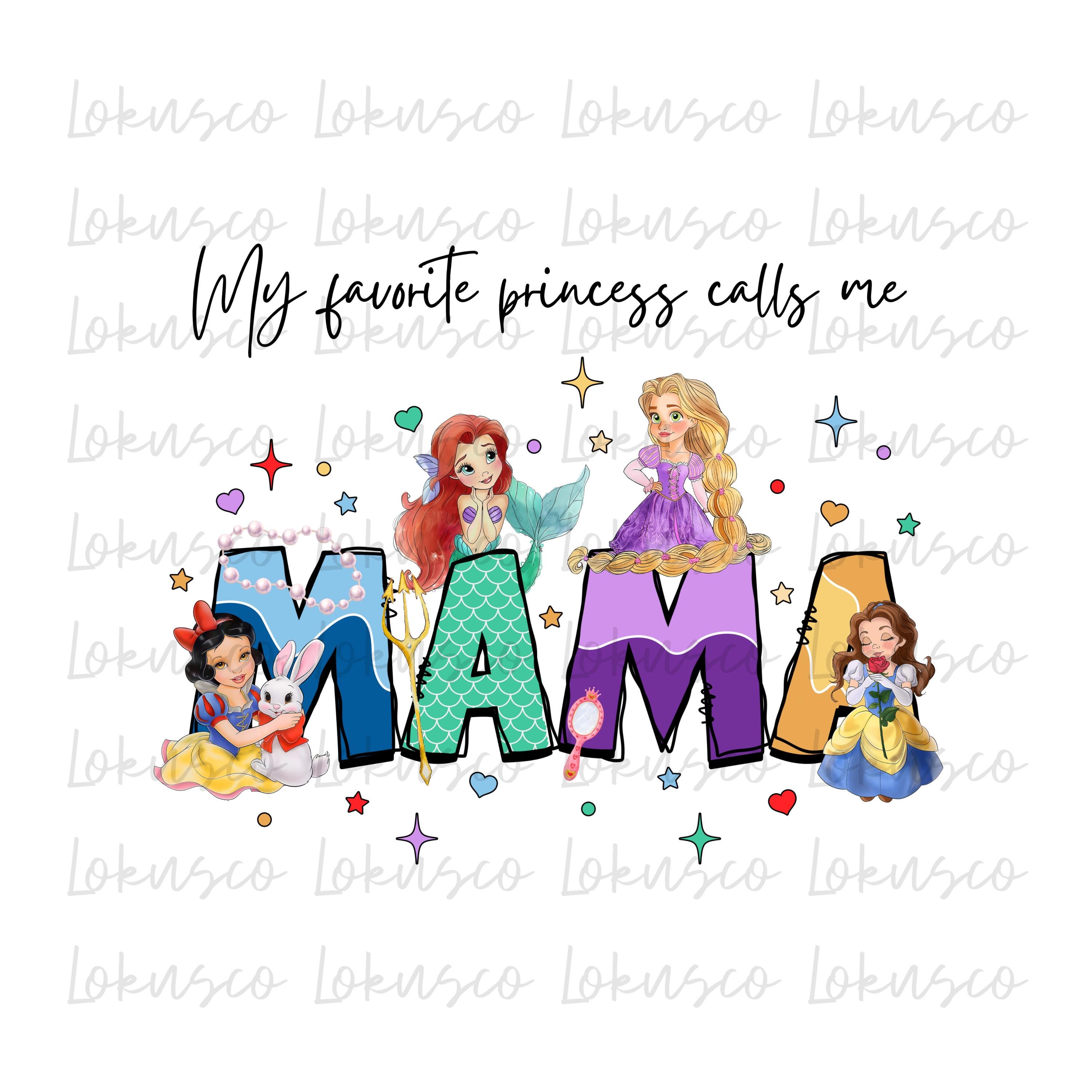 My Favorite Princess Call Me Mama Png, Disney Princess Png, Family ...