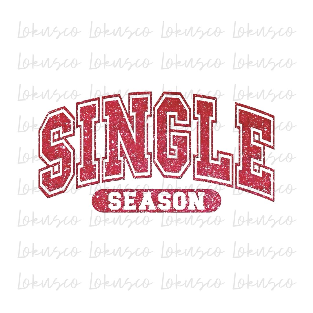 Single Season Glitter & Sequin SVG PNG, Valentine's Day PNG, Anti ...