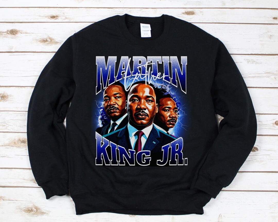 Martin Luther King Jr Sweatshirt Civil Rights Leader Equality Apparel ...