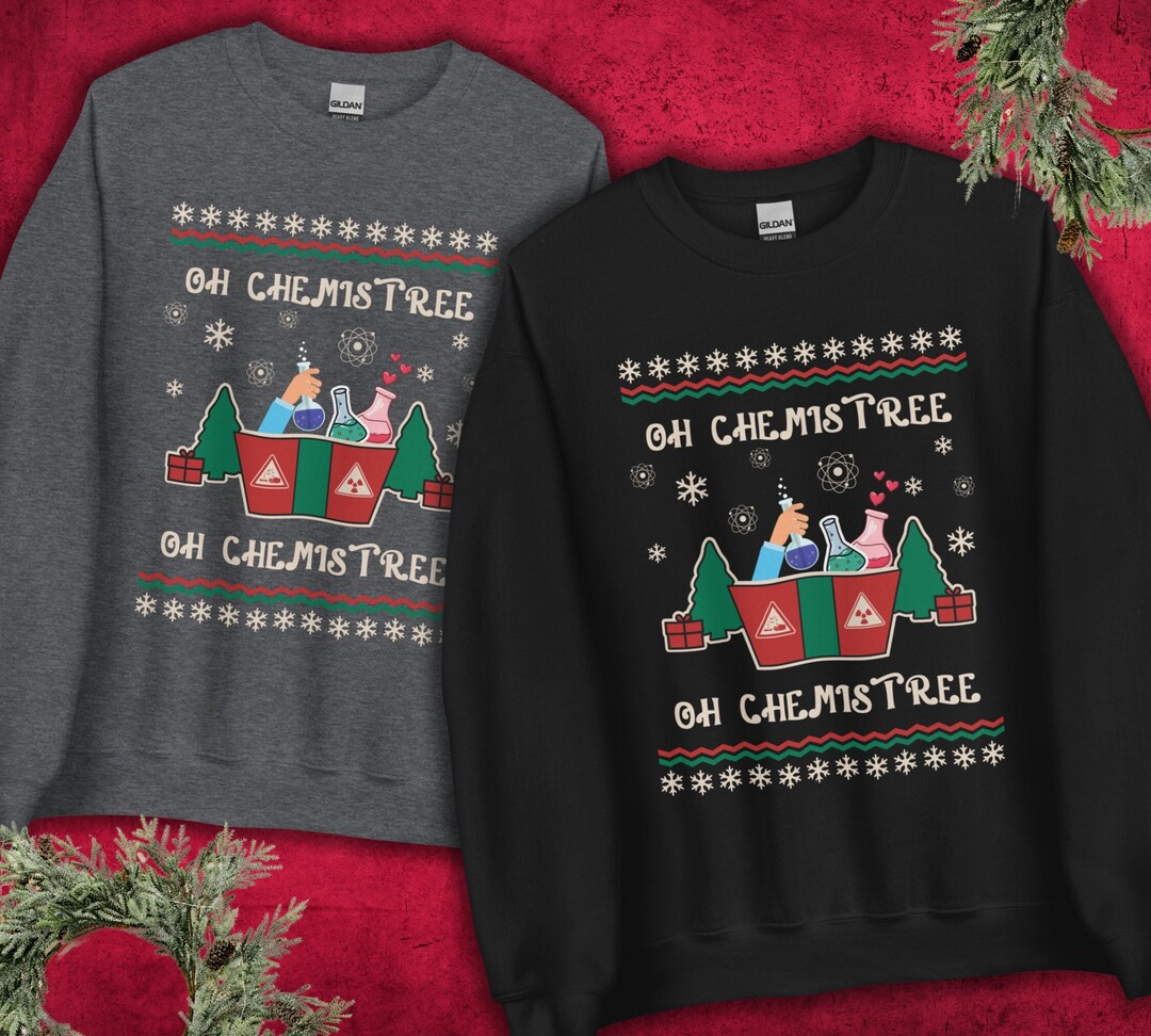 O Chemistree, Chemistry Sweater, Oh Chemistry Sweatshirt, Biochemistry ...