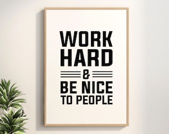 Work Hard and Be Nice to People Motivational Poster, Minimalist, Office ...