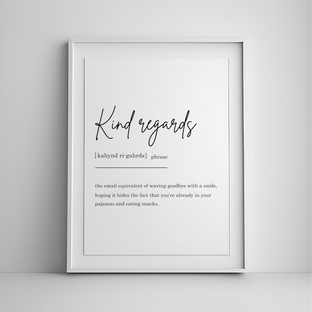 Kind Regards Definition, Funny Office Email, Coworker Gift, Office Wall ...