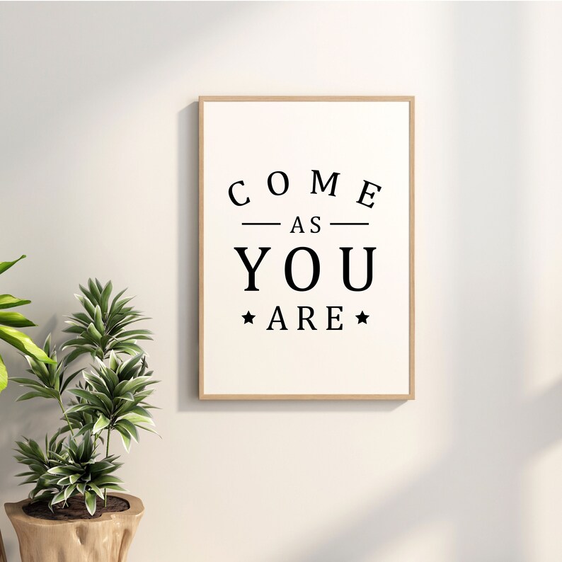 Come as You Are Printable Wall Art, Minimalist Art, Inspirational ...