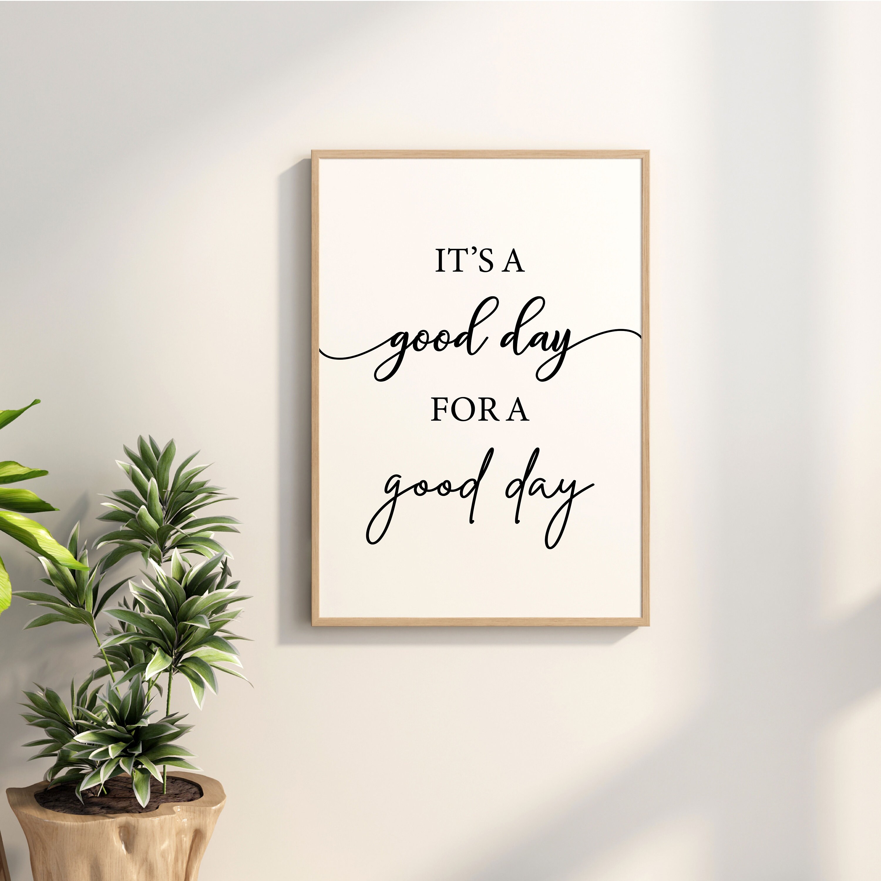 It's a Good Day for a Good Day, Positive Quote, Printable Wall Art ...