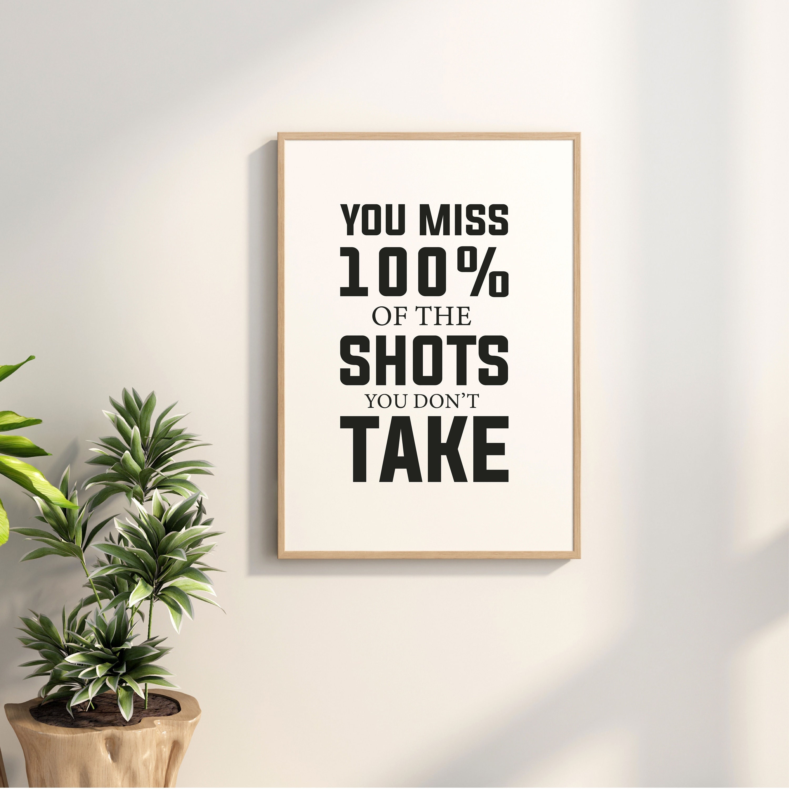 You Miss 100% of the Shots You Don't Take Print, Office Decor ...