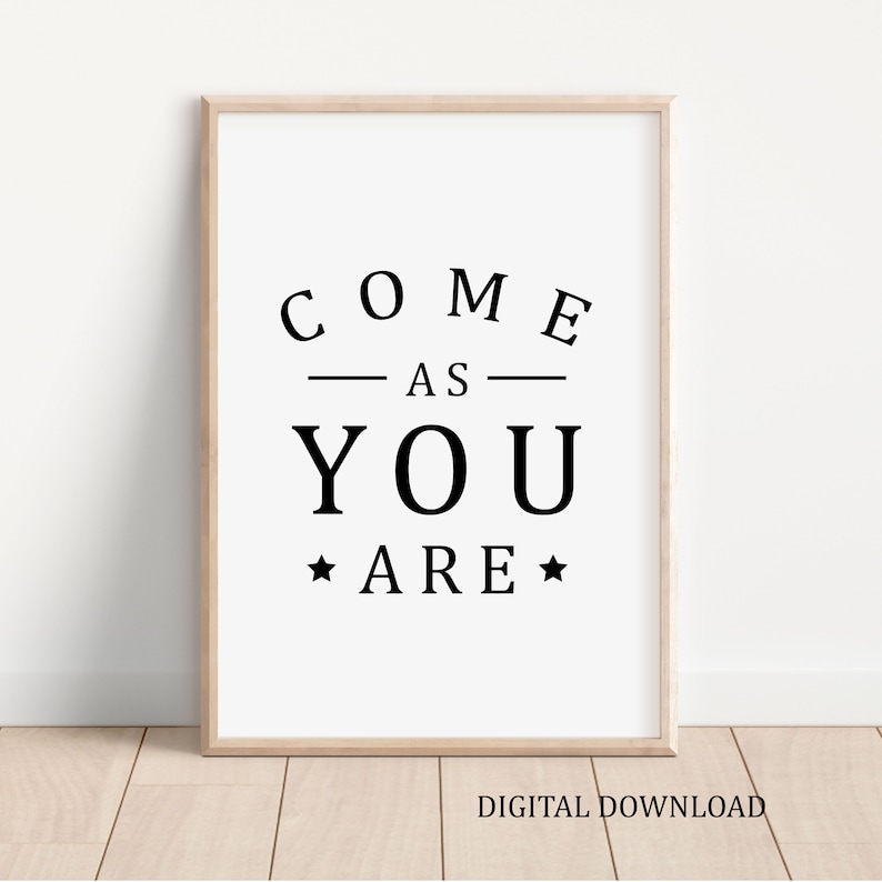 Come as You Are Printable Wall Art, Minimalist Art, Inspirational ...