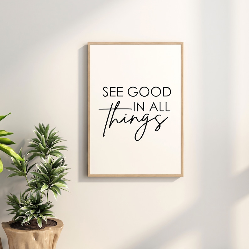 See Good in All Things Printable Wall Art, Inspirational Quotes Print ...
