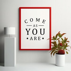 Come as You Are Printable Wall Art, Minimalist Art, Inspirational ...