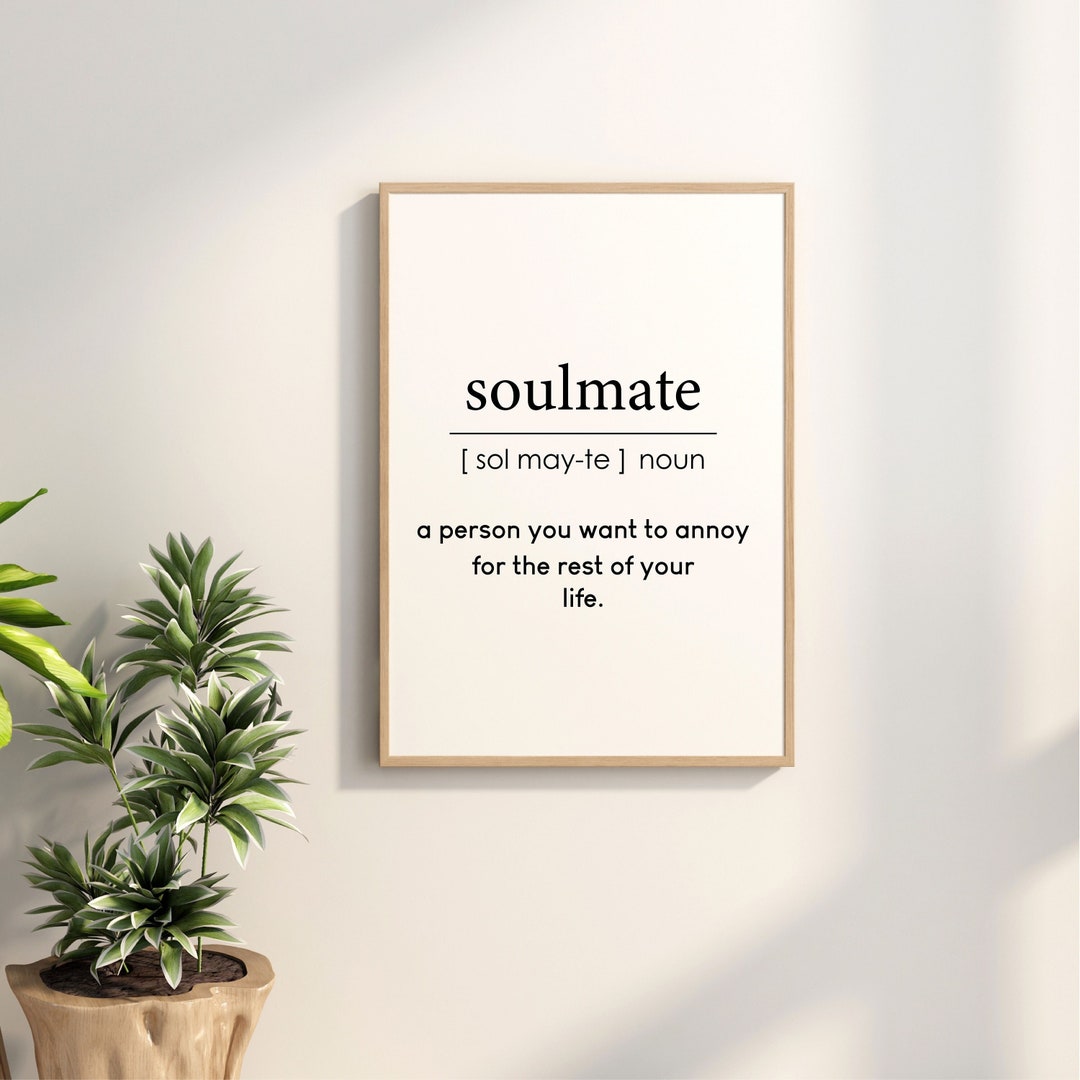 Soulmate Definition Print, Printable Wall Art, Funny Definition, Wall ...