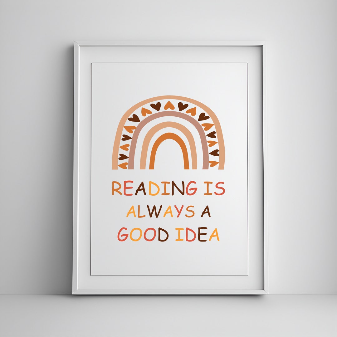 Reading is Always a Good Idea, Classroom Decor, Homeschool Decor ...