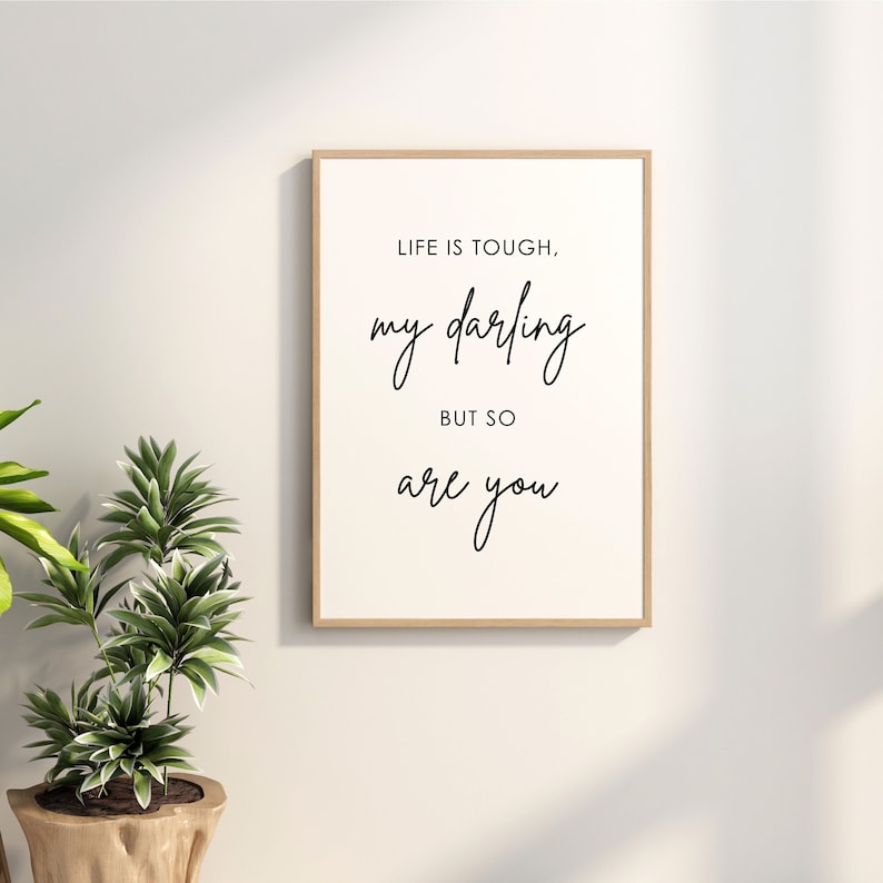 Life is Tough My Darling but so Are You, Motivational Sign, Home Decor ...