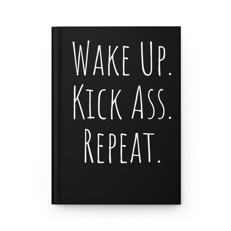 Wake Up, Kick Ass, Repeat: A Motivational Notebook, Funny Journal - Etsy