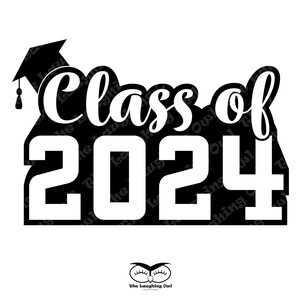 Class of 2024 With Graduation Cap Graphic Design Digital Download File ...