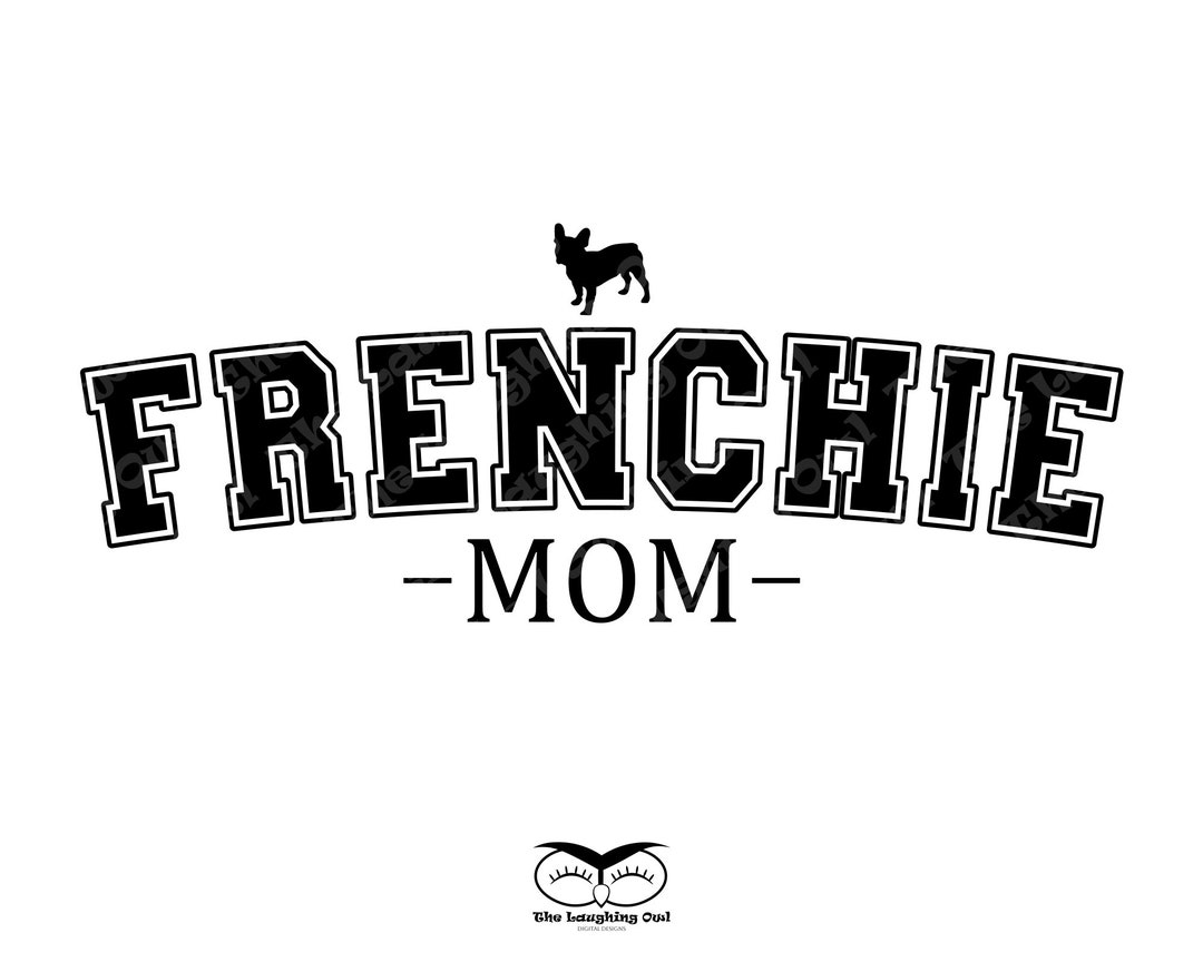 Frenchie Mom Graphic Design With Sporty Font, Digital Download File jpg ...