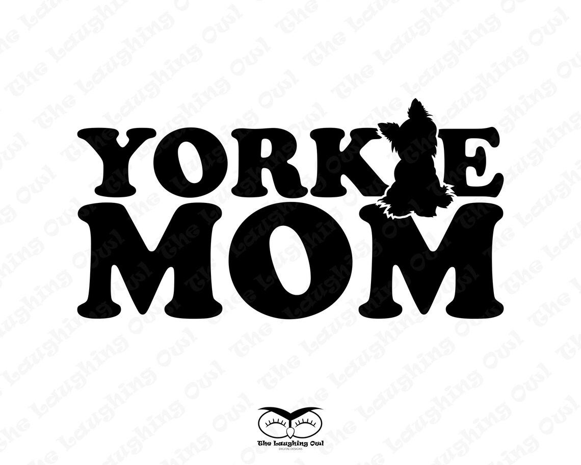Yorkie Mom Graphic Design Cut & Sublimation Files Digital Download eps ...