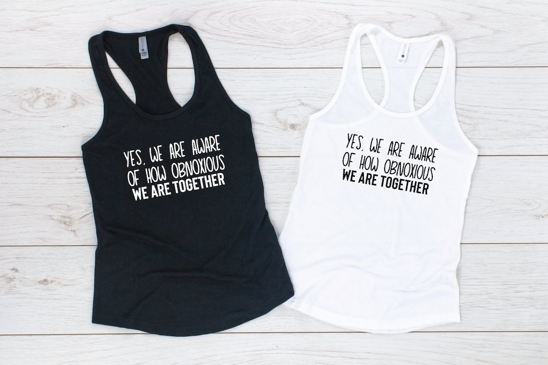 Yes We Aware of How Obnoxious When We Are Together Shirt - Etsy