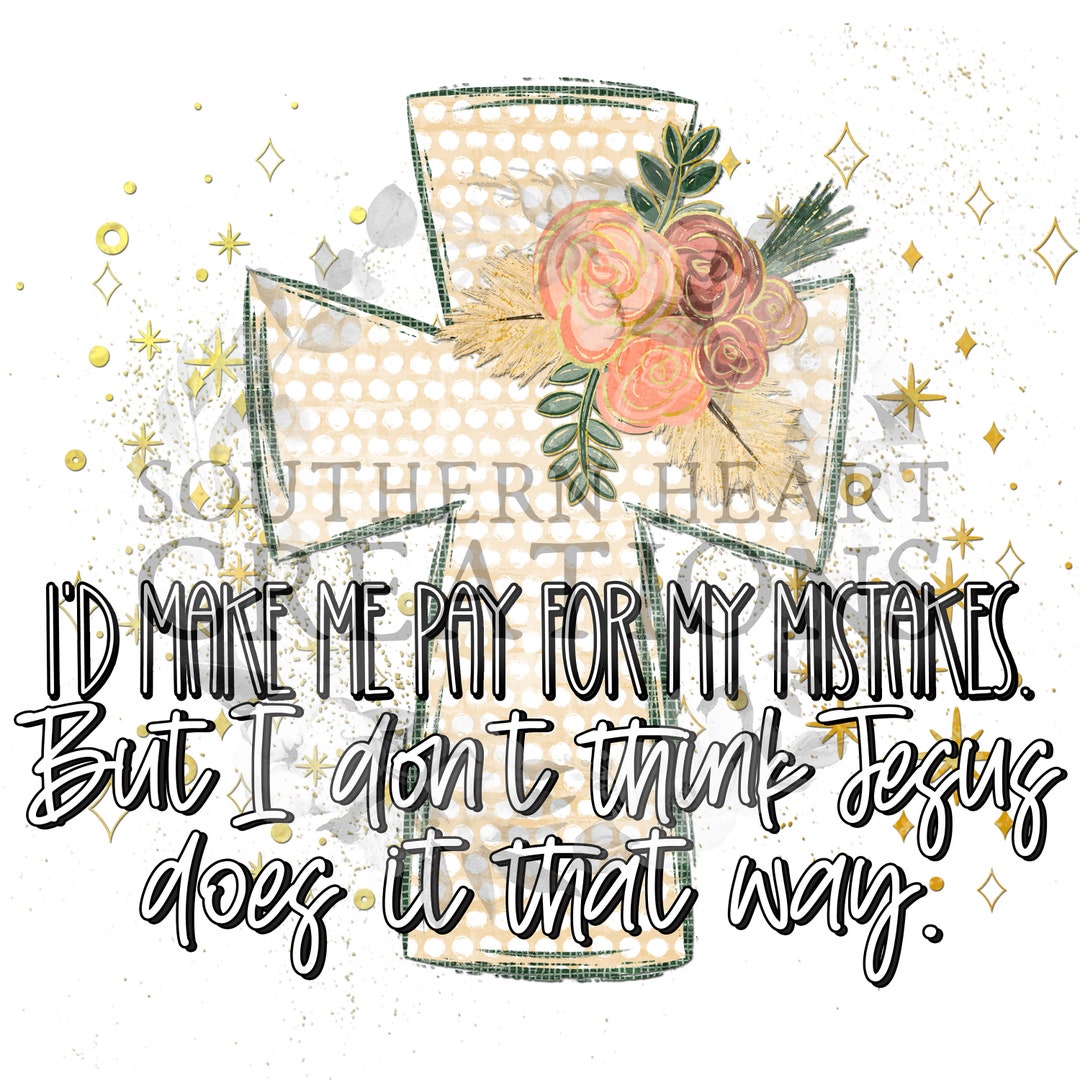 I Don't Think Jesus Does It That Way PNG Digital File - Etsy