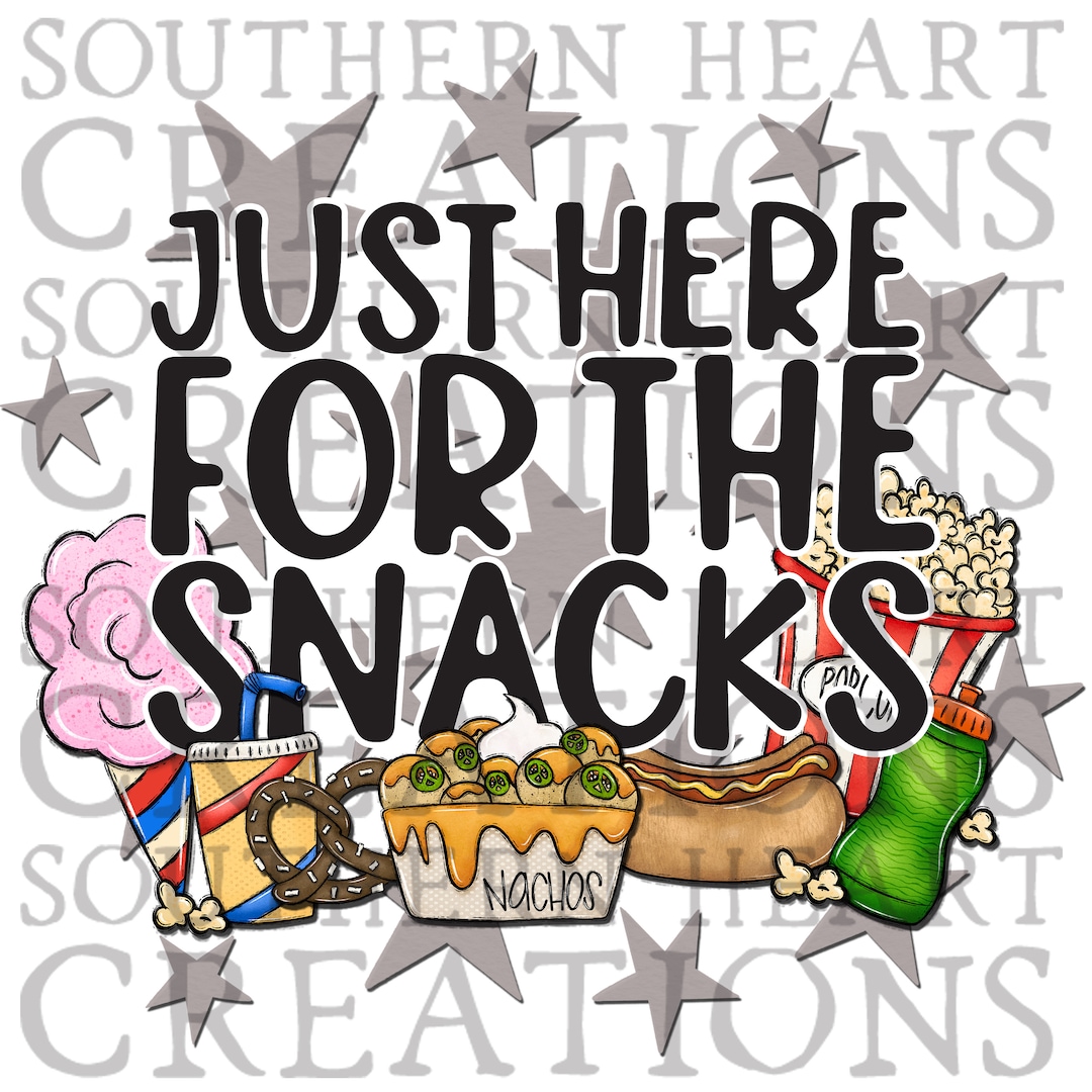 Just Here for the Snacks PNG Digital File - Etsy