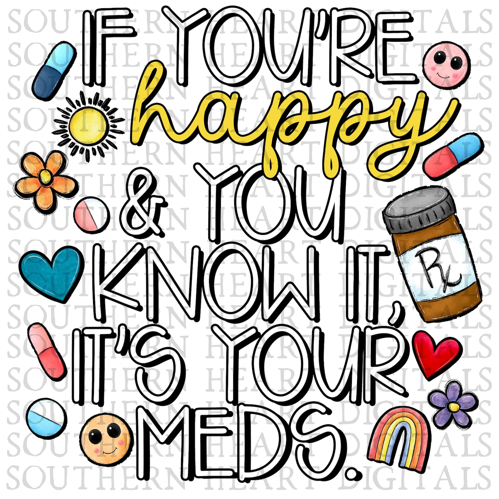 If You're Happy & You Know It, It's Your Meds PNG Digital Download File ...