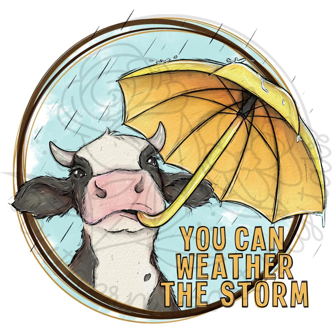 You Can Weather the Storm Cow Umbrella PNG Digital File - Etsy