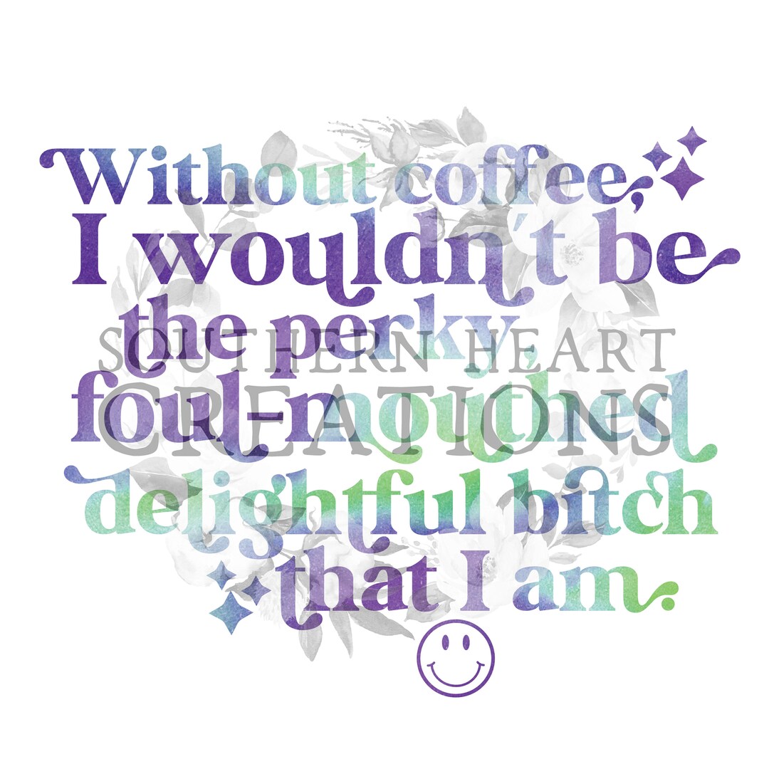 Without Coffee... PNG Digital Download - Etsy