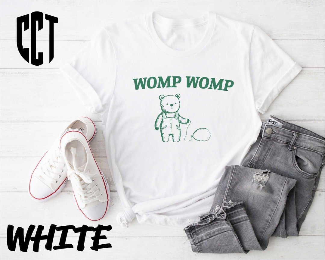 Womp Womp Funny Shirt, Funny Meme Shirt, Sarcastic Shirt, Funny Bear ...