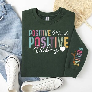 Positive Mind Positive Vibes Sweatshirt,positive Life Sleeve Design ...