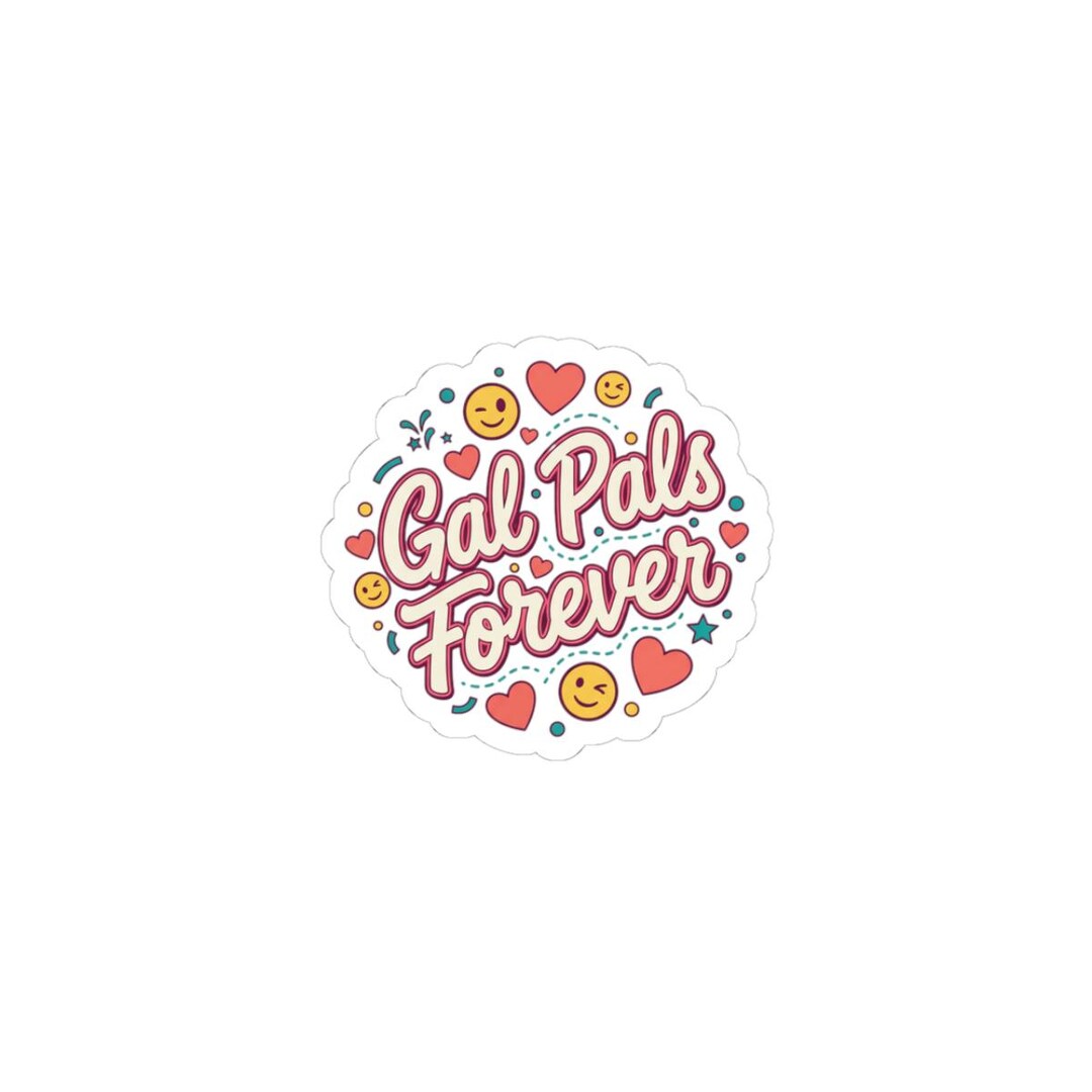 Gal Pals Forever Sticker | Galentine’s Design, Female Friendship, Squad ...