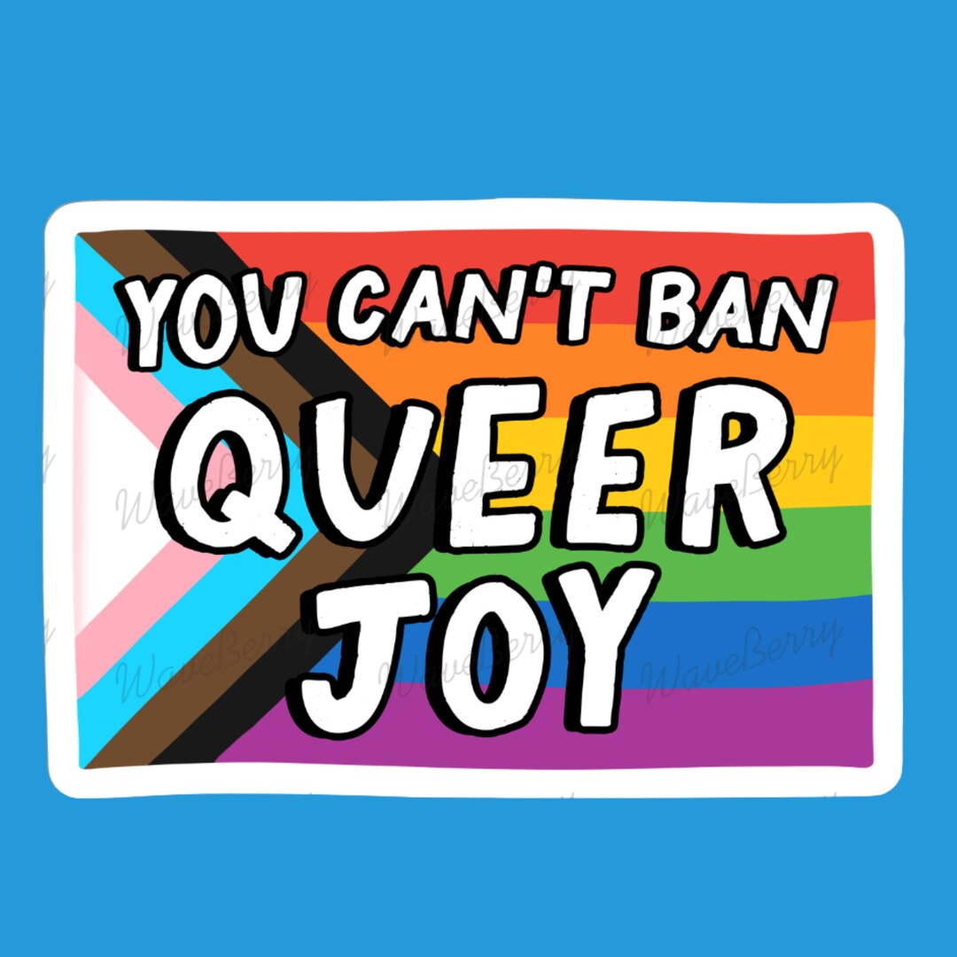 You Can’t Ban Queer Joy Sticker – Pride & Trans Flag LGBTQIA+ Sticker ...