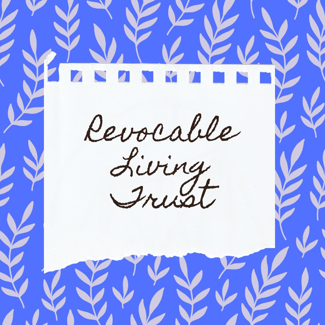 Revocable Living Trust - Protect Your Assets - Protect Your Family ...
