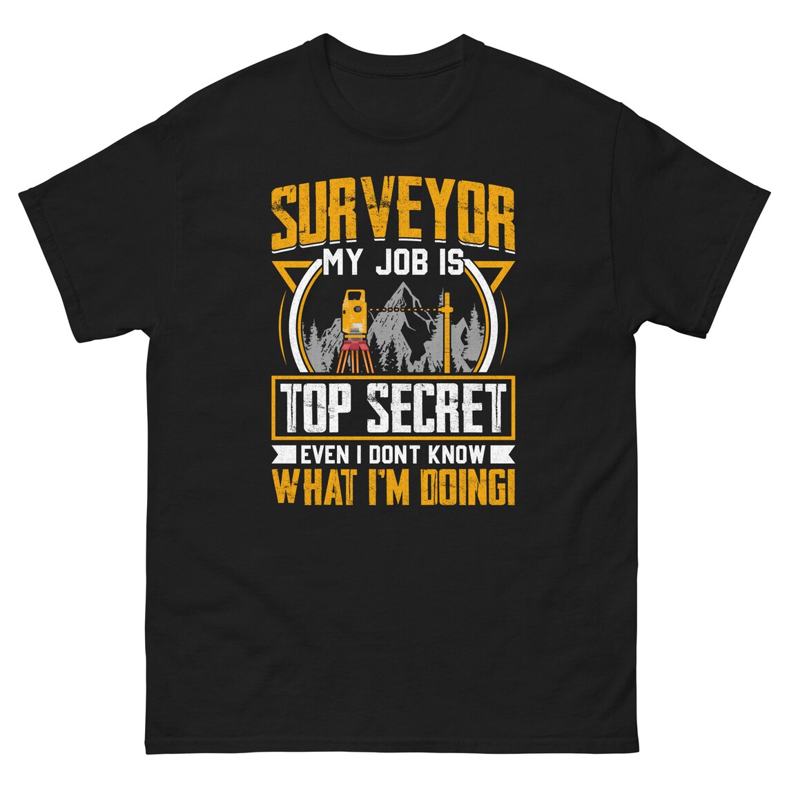Surveyor My Job is Top Secret | Land Surveying Gift | Land Surveyor ...