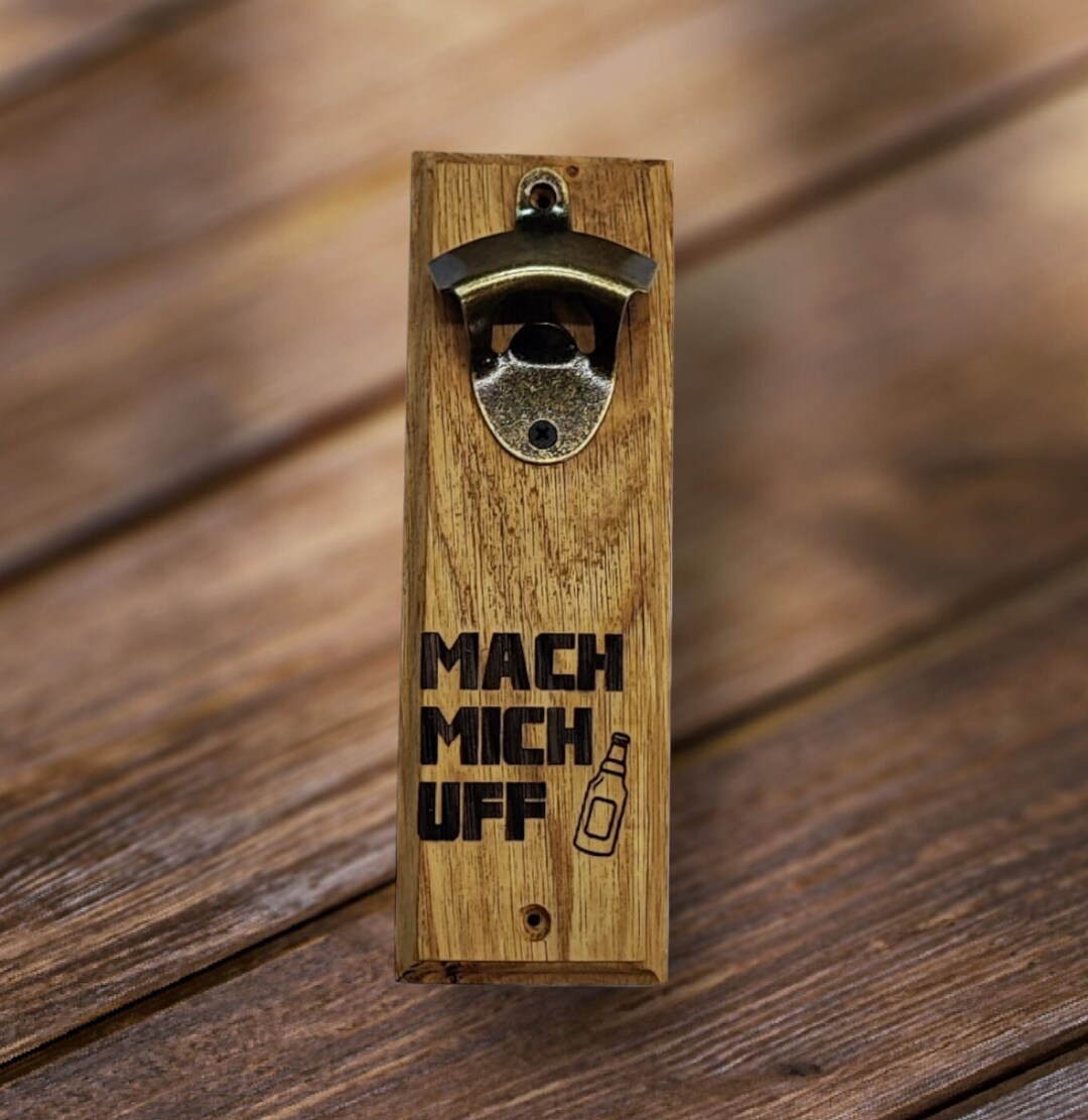 Wall Bottle Opener mach Mich Uff Made of Oak Bottle Opener Drinks ...