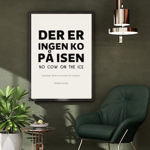 Der Er Ingen Ko På Isen - Danish Proverb Print - Danish Saying ...