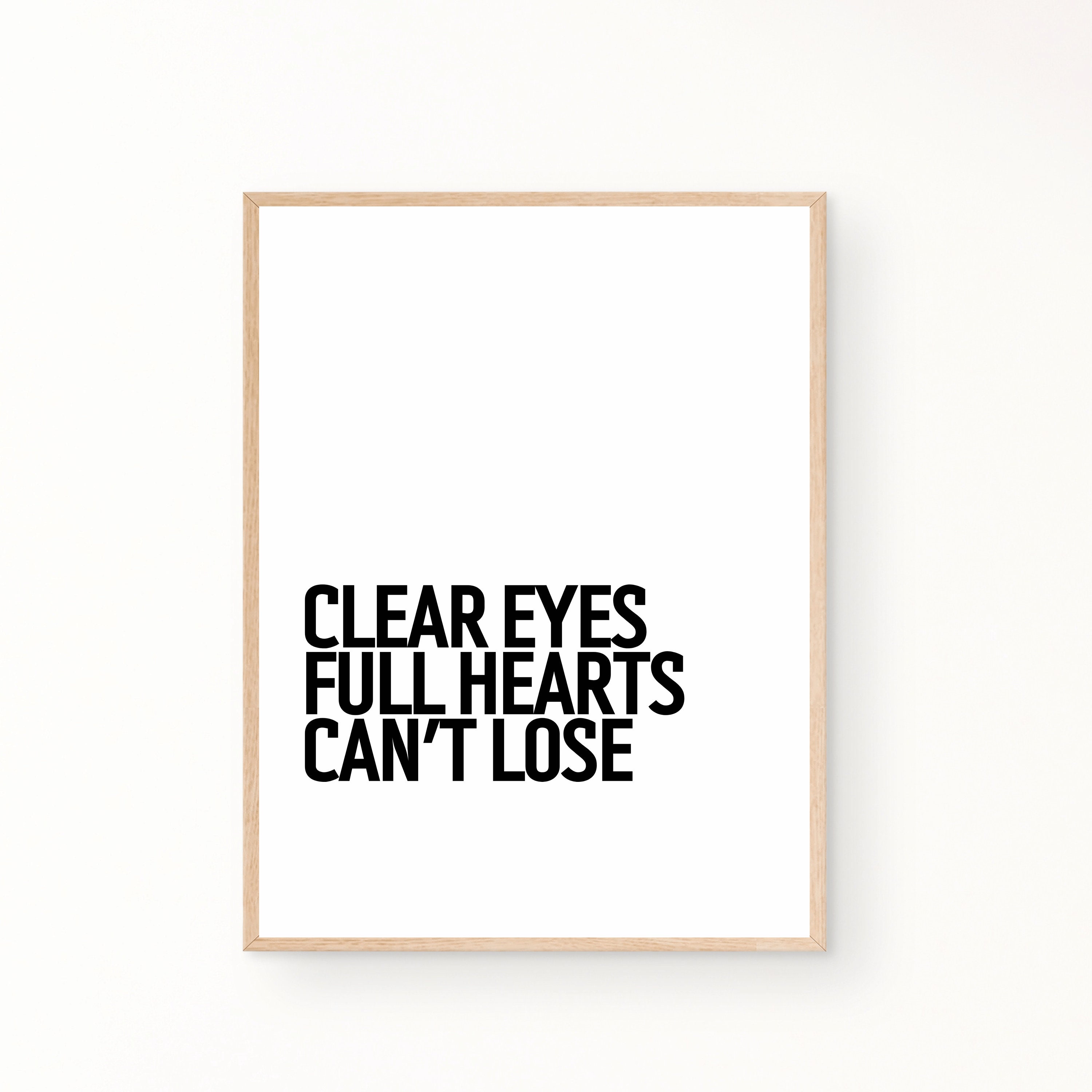 Clear Eyes, Full Hearts, Can't Lose, Wall Art, Work Poster, Office ...
