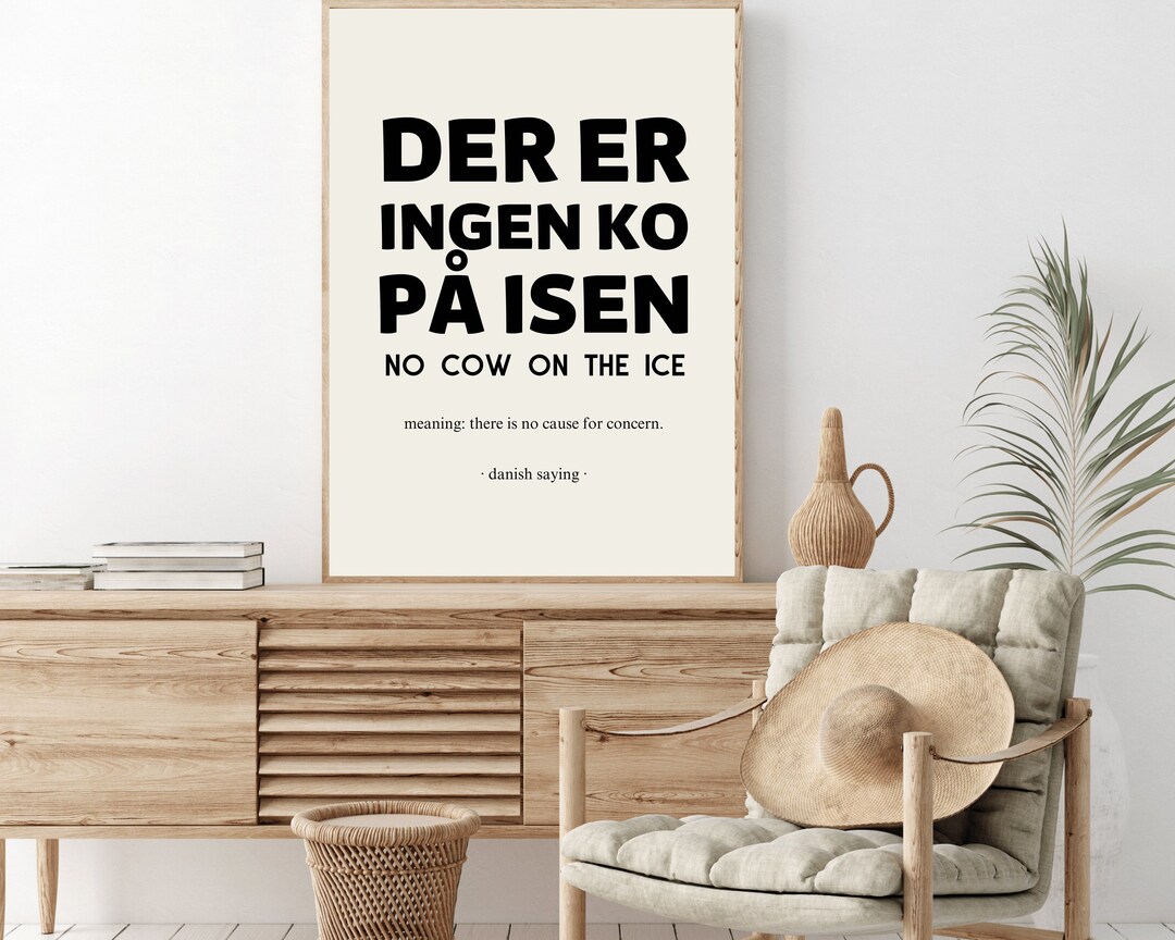 Der Er Ingen Ko På Isen - Deens spreekwoord Print - Deens gezegde ...
