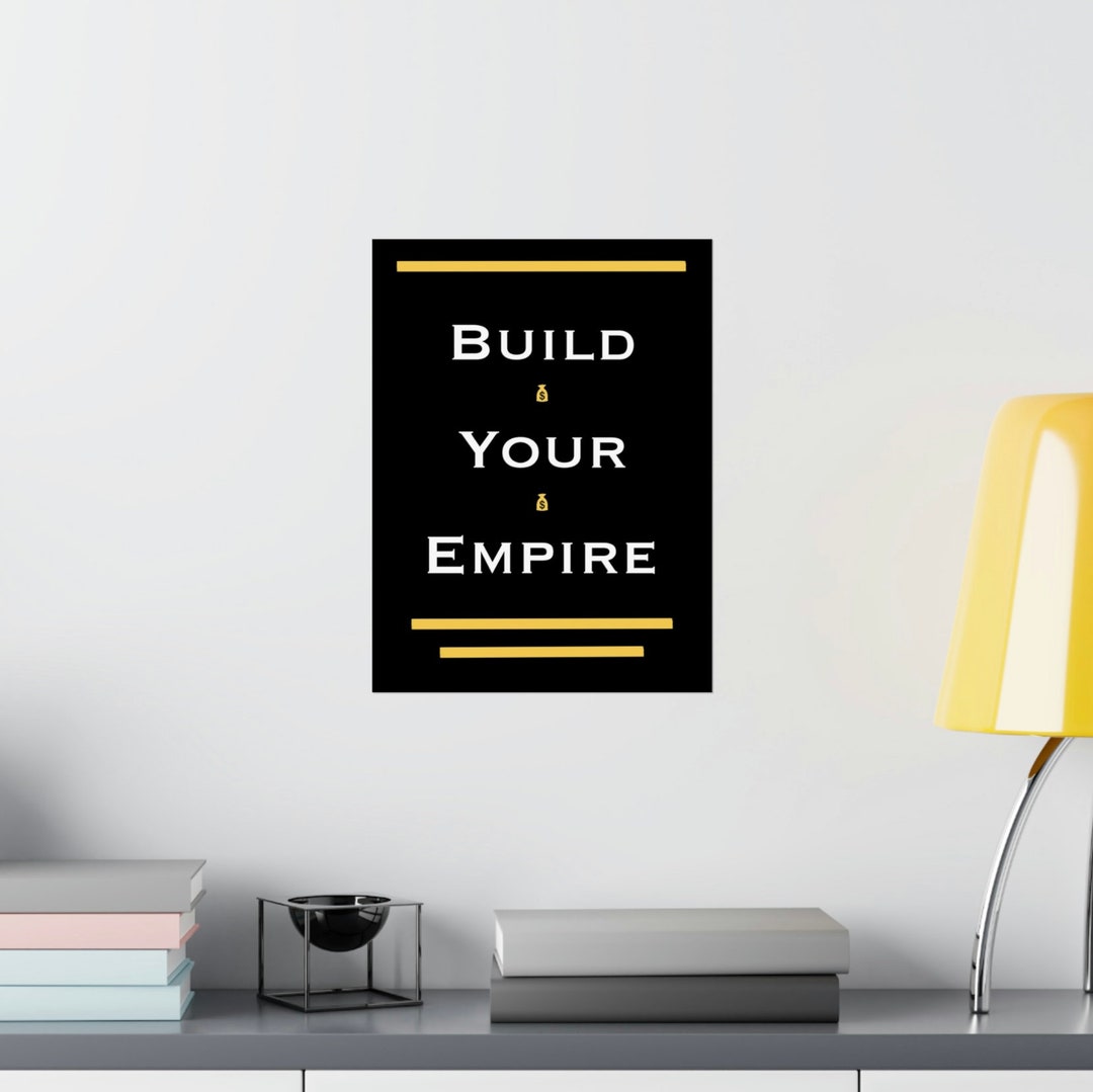 Business Motivational Build Your Empire Premium Matte Paper - Etsy