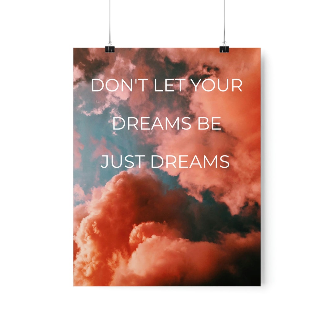Don't Let Your Dreams Be Just Dreams Poster Follow Your - Etsy