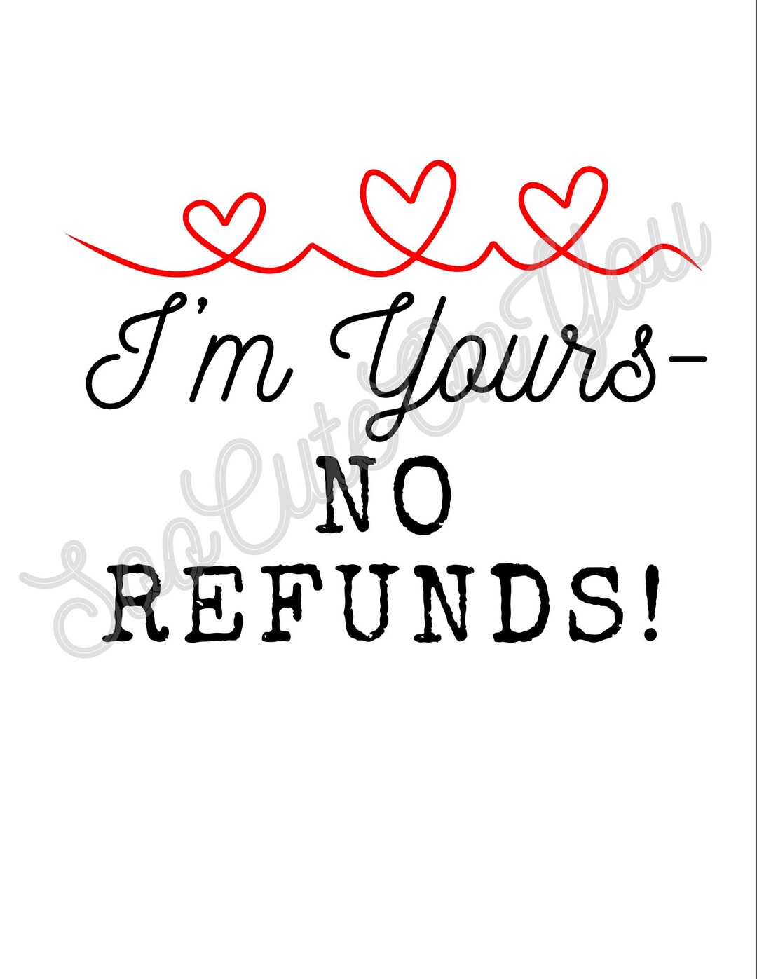 Valentine’s SVG- I’m Yours No Refunds - Etsy