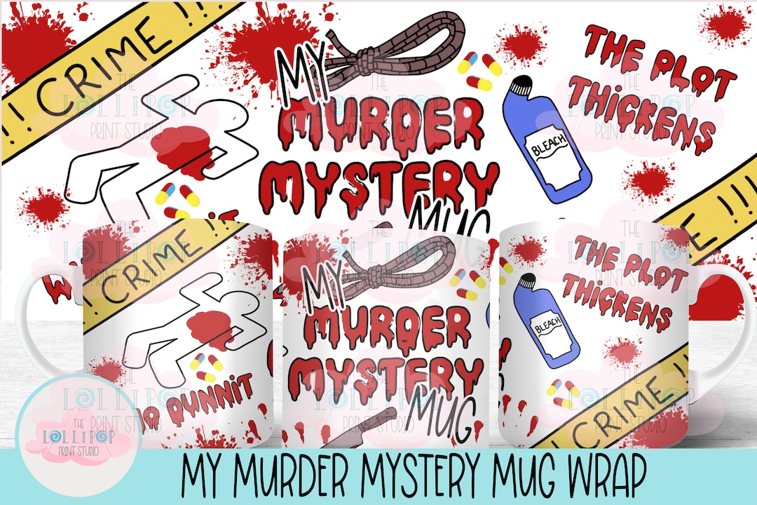 My Murder Mystery Mug PNG Wrap Design, True Crime Mug Digital Template ...