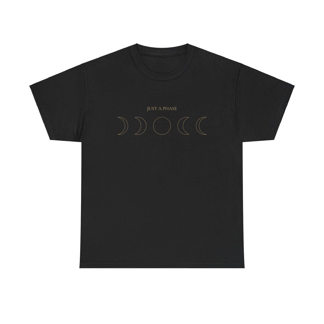 Just a Phase Shirt, Unisex Moon Phase Shirt, Moon Shirt - Etsy