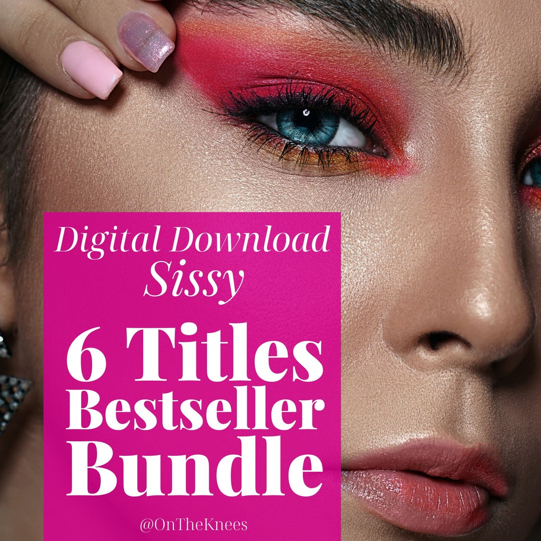 Sissy Bestseller Bundle 6 Titles, Sissify Your Boyfriend, Sissy Tasks, Guide for Sissies, Sissy ...