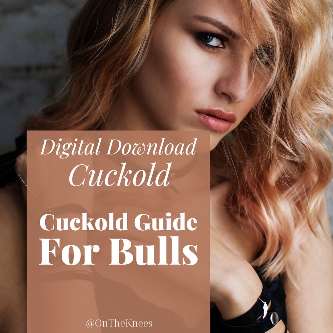 Cuckold Guide for Bulls, Cuckolding Tips for Bulls, Cuckold Training Ideas, Cuckold Humiliation ...