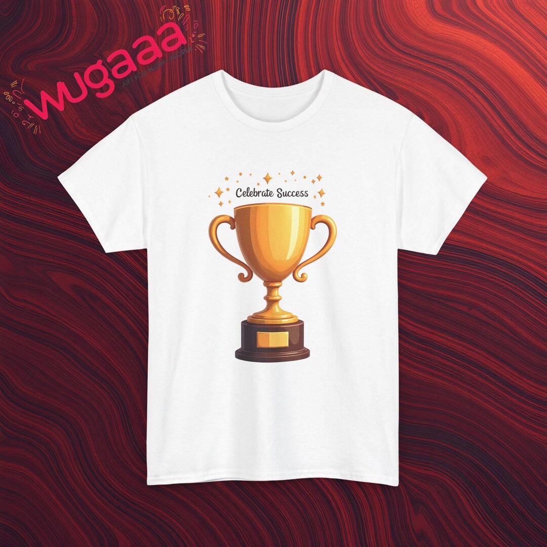 Celebrate Success Trophy T Shirt, Achievement Award Tee, Motivational ...