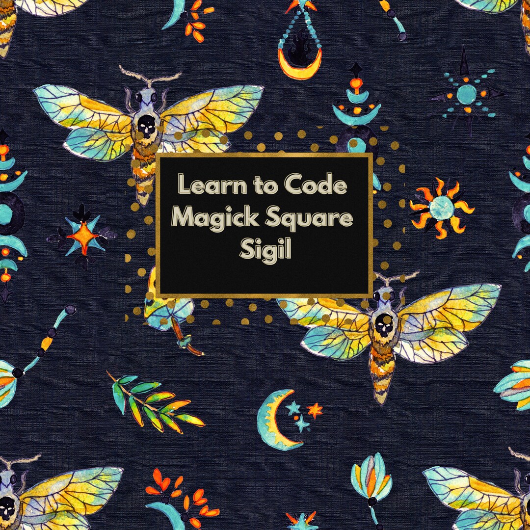 Learn to Code Magick Square Sigil for Meditation, Alchemy, Trance, and ...