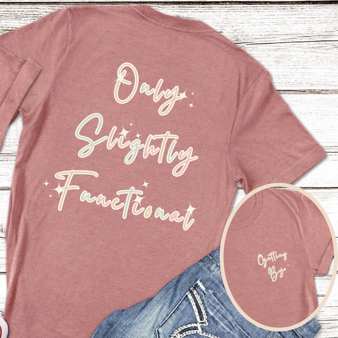 ADHD Mental Health Just Getting By Tee T shirt Functional ADHD Etsy adhd-mental-health-just-getting-by-tee-t-shirt-functional-adhd-etsy