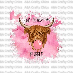 Highland Cow Don't Burst My Bubble Png - Etsy